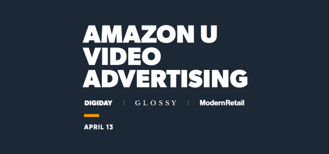 Amazon U April 2021 Sponsorship Opportunities - Modern Retail