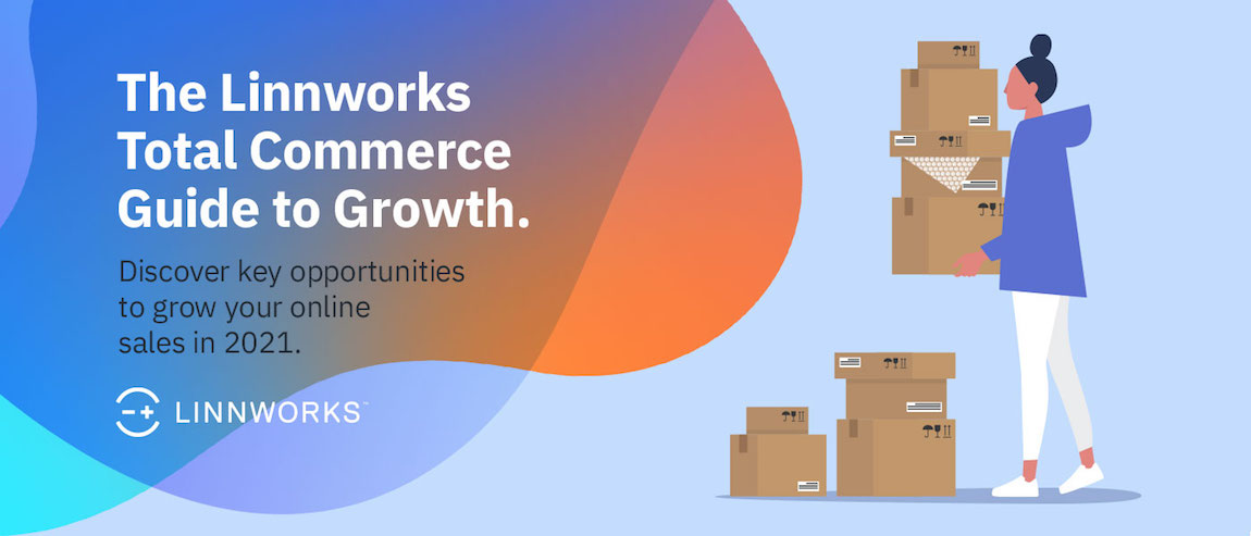 The Linnworks total commerce guide to growth - Modern Retail